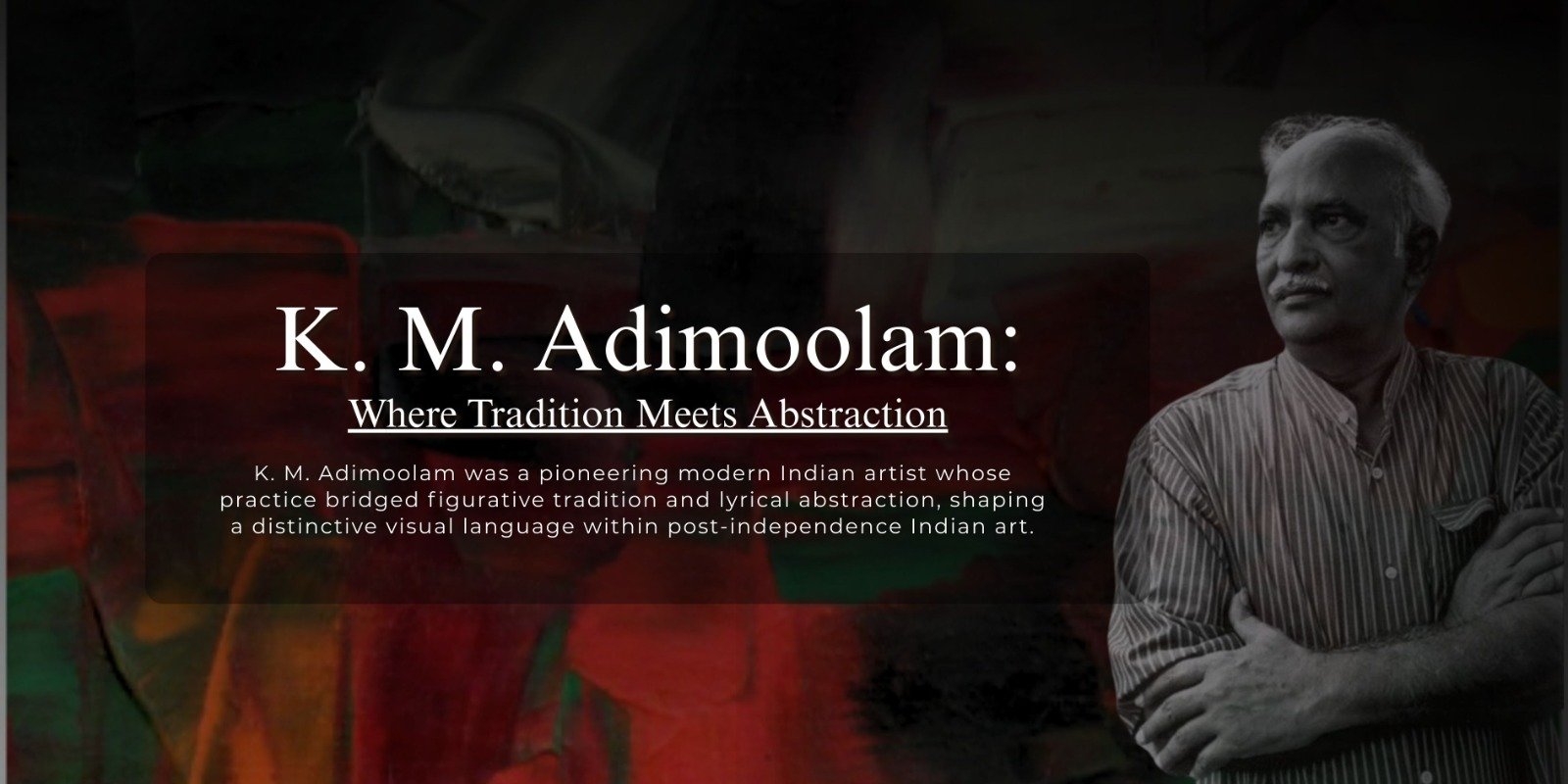 K. M. Adimoolam: Where Tradition Meets Abstraction